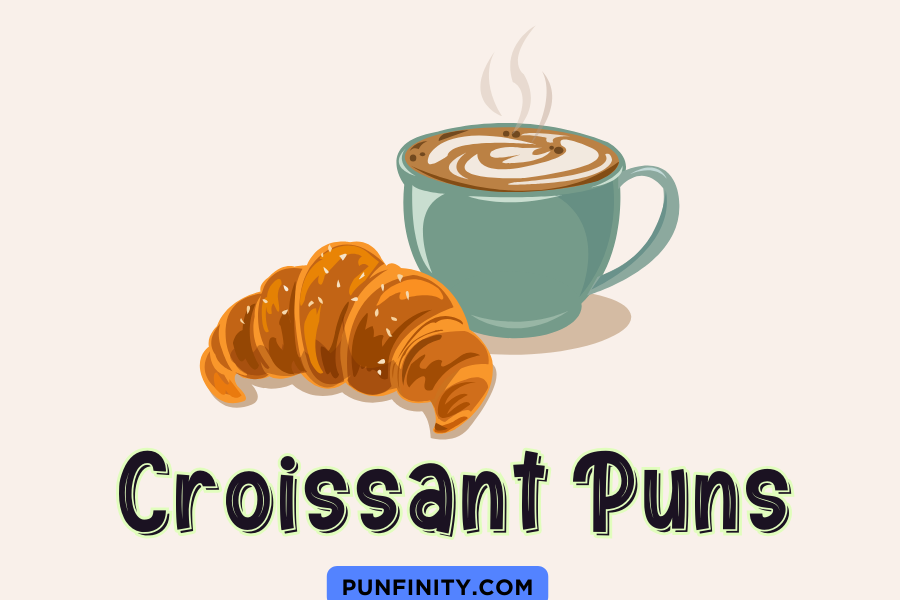 121 Delicious Croissant Puns That Will Make You Roll With Laughter ...