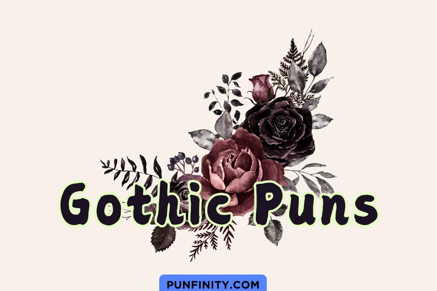 127 Creepy Gothic Puns to Haunt Your Conversations