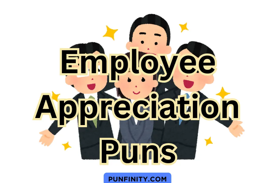 105 Clever Employee Appreciation Puns to Boost Team Spirit