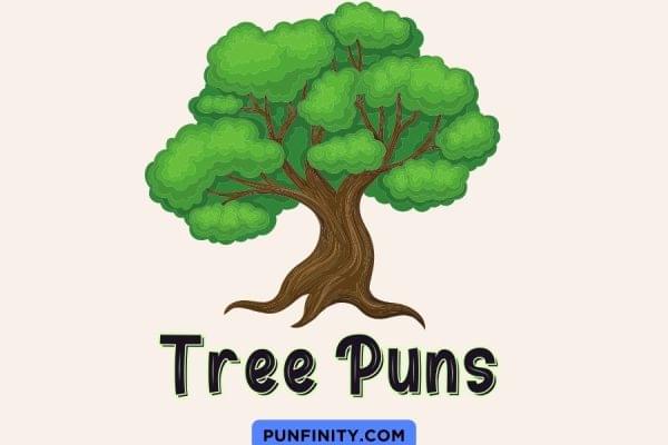 131+ Tree Puns To Branch Out With Arboreal Humor
